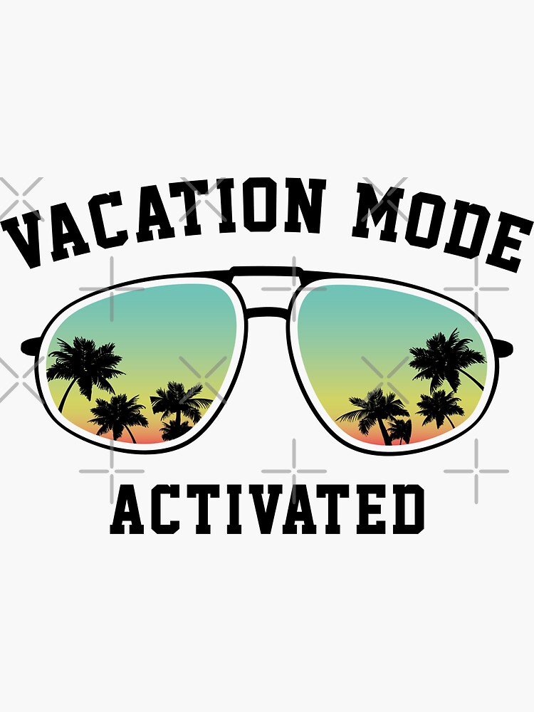 "Vacation Mode Activated" Sticker for Sale by LuckyFoxDesigns | Redbubble