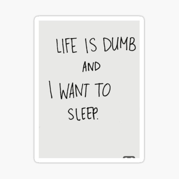 "Life is dumb" Sticker for Sale by Louiselove84 | Redbubble