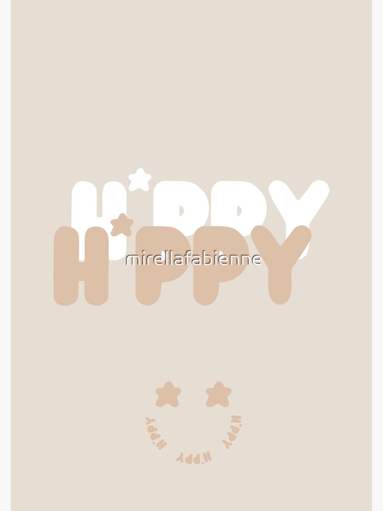 "H*PPY" Poster by mirellafabienne | Redbubble