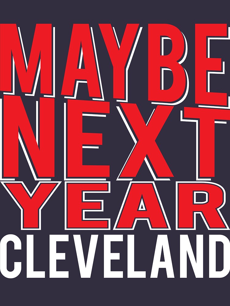 "Maybe Next Year" T-shirt for Sale by bsetliff217 | Redbubble ...