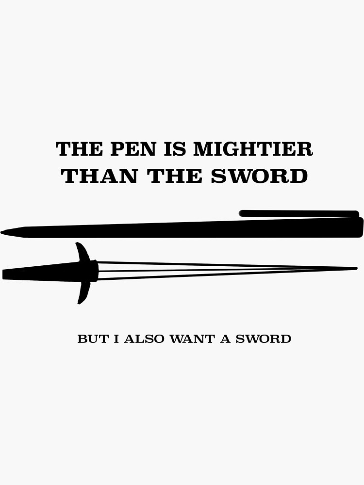 "The Pen is Mightier than the Sword" Sticker for Sale by Elliott Boyle ...