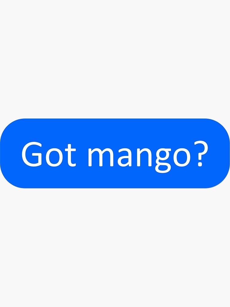 "Got mango?" Sticker for Sale by SmileMiau | Redbubble