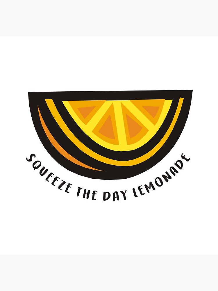 "Squeeze the day Lemonade" Poster for Sale by suddenlysomeday | Redbubble