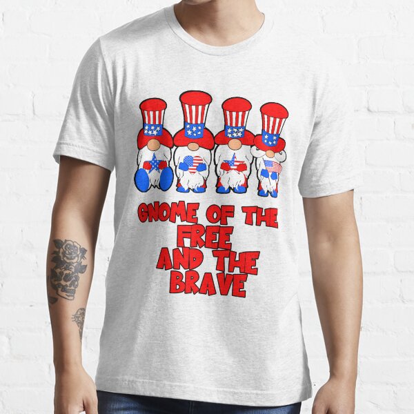 Patriotic Gnomes Gnome Of The Free And The Brave T Shirt For Sale By