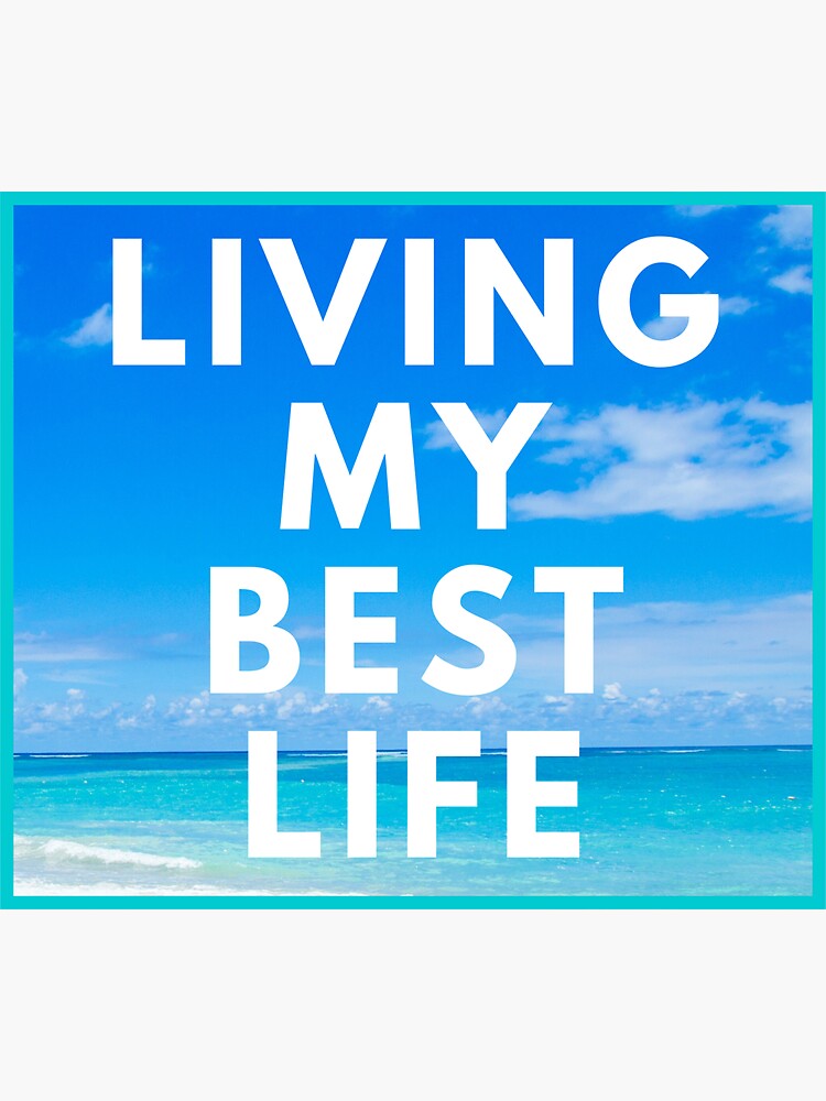 "LIVING MY BEST LIFE FRAME" Sticker for Sale by FantoniClothing | Redbubble