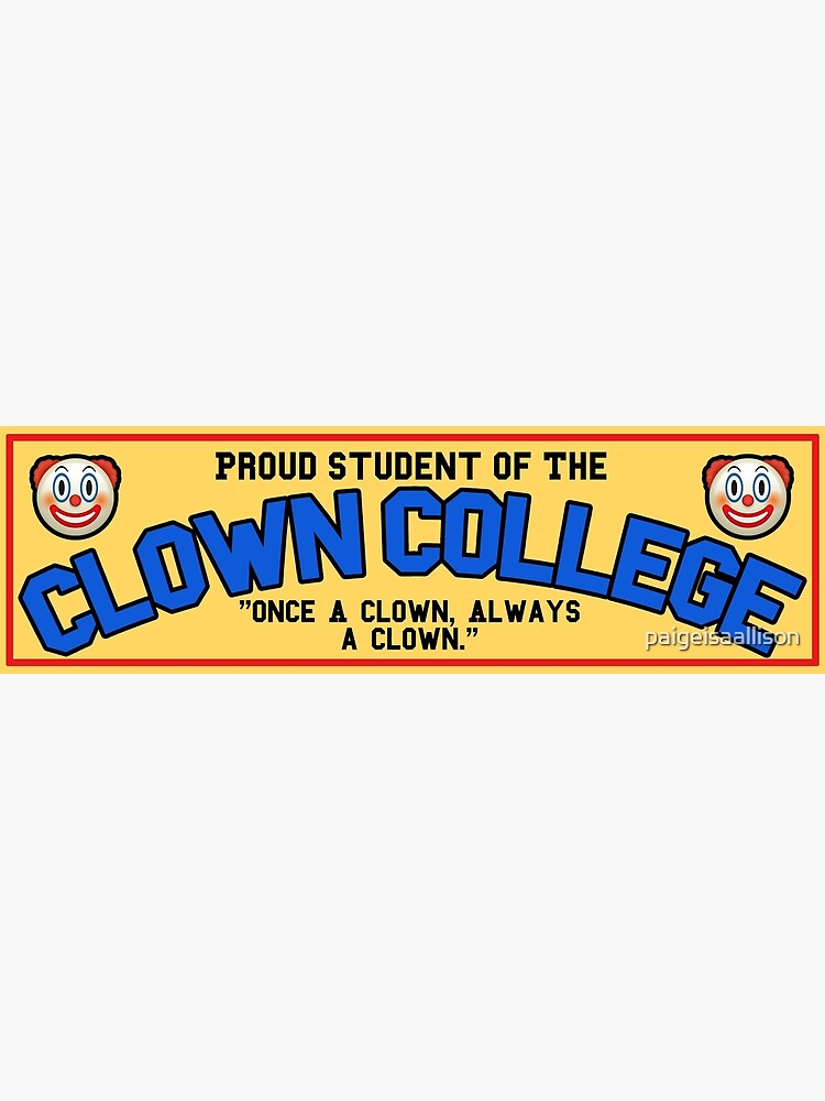"Clown College" Poster by paigeisaallison | Redbubble