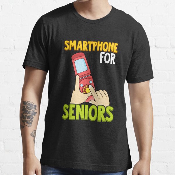 "Smartphone For Seniors Funny Sarcastic Senior Citizen" T-shirt for ...