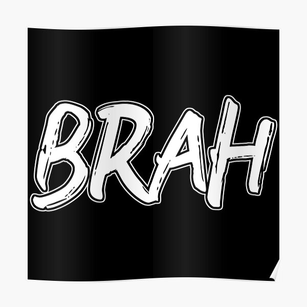 Brah Posters | Redbubble