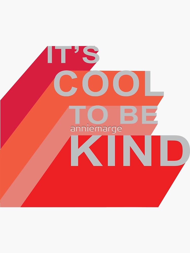 "it's cool to be kind " Sticker for Sale by anniemarge | Redbubble