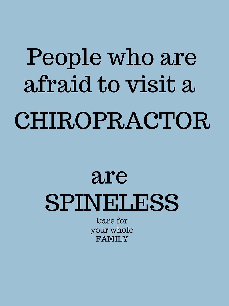 "Fear of Chiropractors - Spineless - Chiropractic Novelty Gifts" T ...