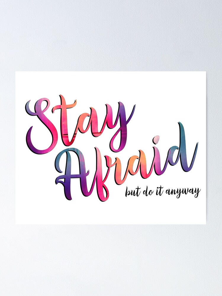 "Carrie Fisher Quote - Stay Afraid Do it Anyway" Poster for Sale by ...