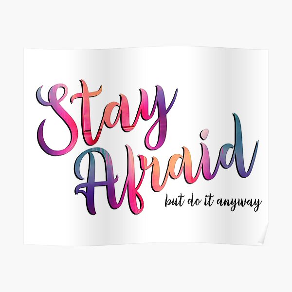 "Carrie Fisher Quote - Stay Afraid Do it Anyway" Poster for Sale by ...
