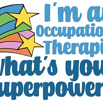 "I'm an Occupational Therapist, What's Your Superpower?" Sticker for ...