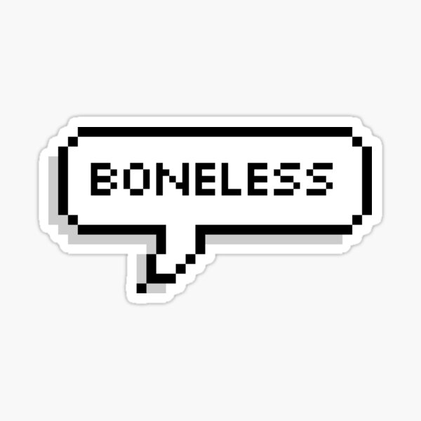 "Boneless" Sticker by LemonBugatti | Redbubble