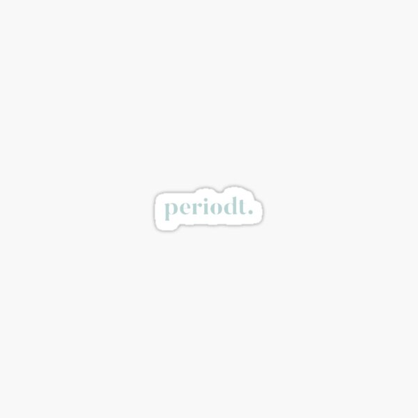 "periodt." Sticker for Sale by caitbella | Redbubble