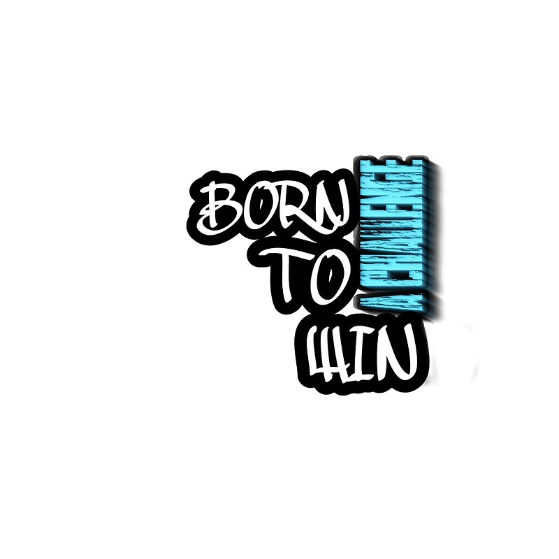 "Born to win design for redbubble" by J A Y | Redbubble