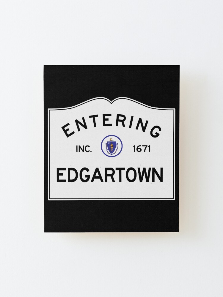 "Entering Edgartown - Commonwealth of Massachusetts Road Sign - Martha ...