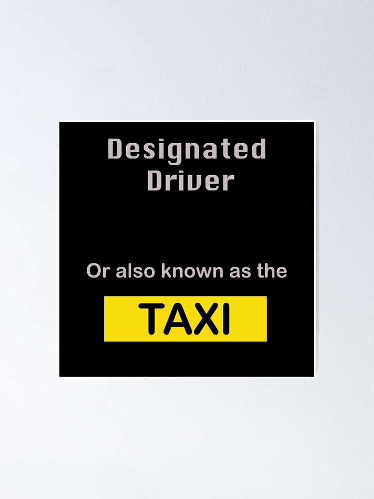"Designated Driver" Poster by Aaron-B | Redbubble