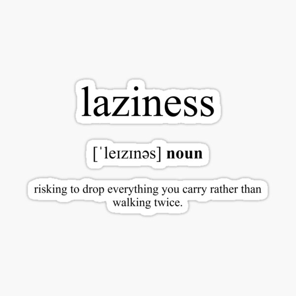 "Laziness Definition | Dictionary Collection" Sticker by Designschmiede ...