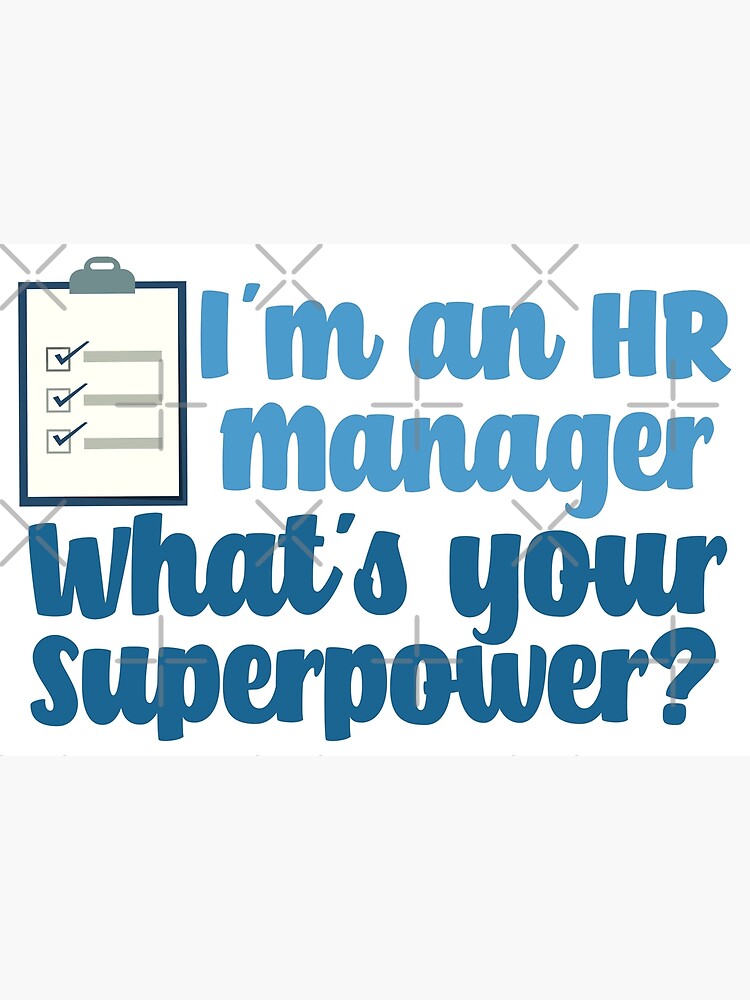 "I'm an HR Manager, What's Your Superpower?" Poster for Sale by ...