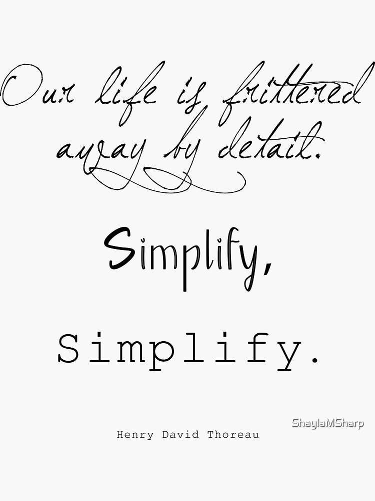 "Simplify by Henry David Thoreau" Sticker for Sale by ShaylaMSharp ...
