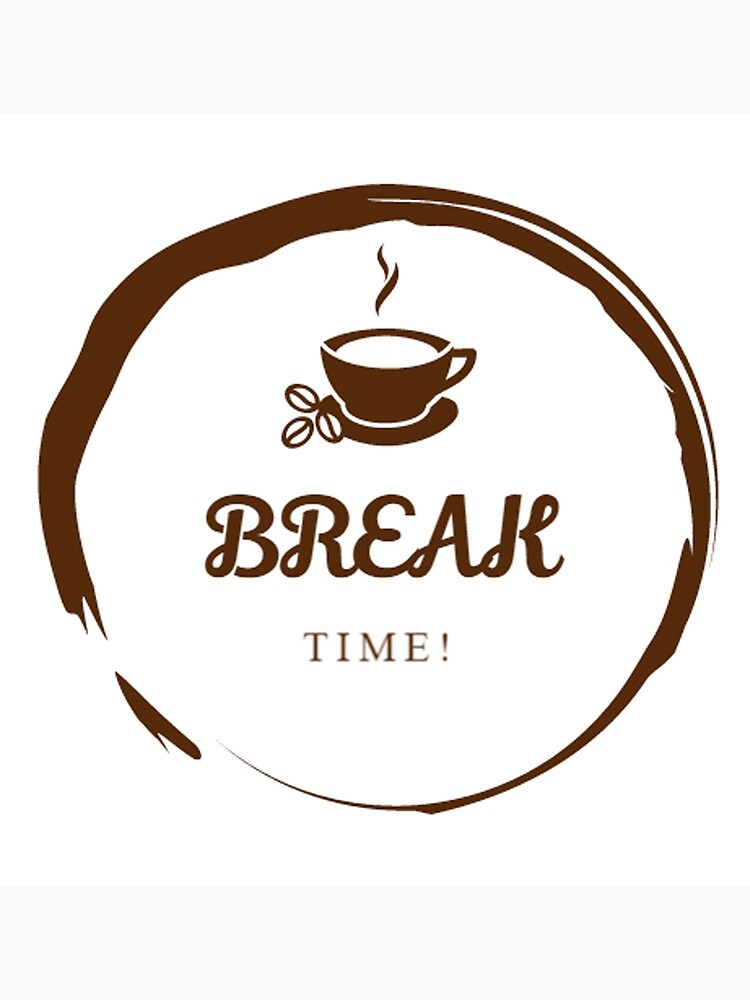 "Break Time logo minimalist design" Poster by OblicuonDreamer | Redbubble