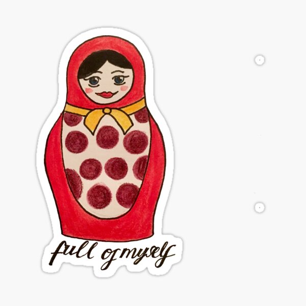 "Full of Myself " Sticker by morganajones | Redbubble