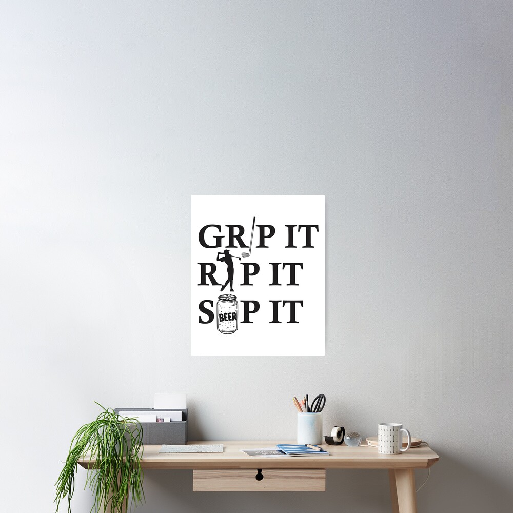 "Grip it Rip it Sip it Drinking Golf gag gift for men women" Poster by hadleydesigns | Redbubble