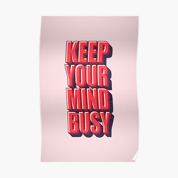 "Keep Your Mind Busy Typography" Poster for Sale by lumos19studio ...
