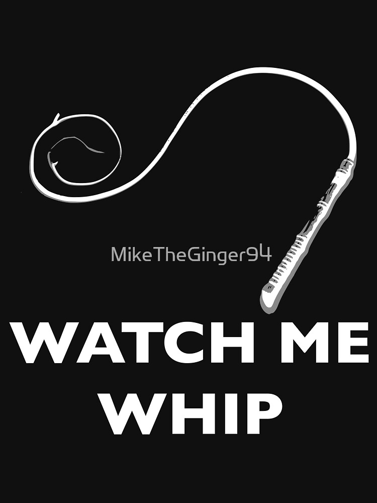 "Watch Me Whip, Watch Me Neigh Neigh" T-shirt by MikeTheGinger94 ...