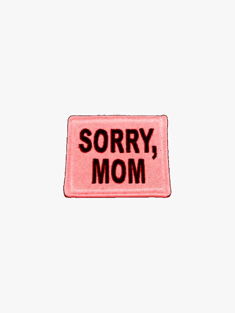 "sorry mom patch" Sticker by GreyDanvers | Redbubble