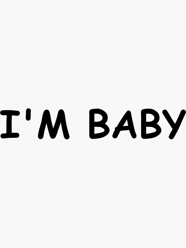 "I'M BABY | I AM BABY - Subtle Asian Traits Meme" Sticker by ...