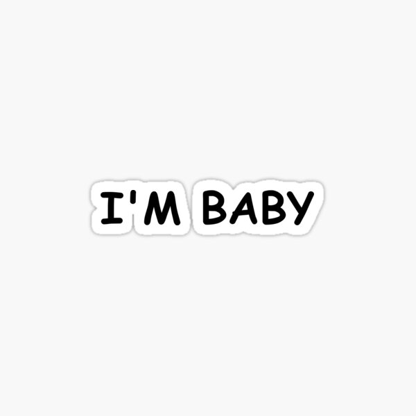 "I'M BABY | I AM BABY - Subtle Asian Traits Meme" Sticker by ...