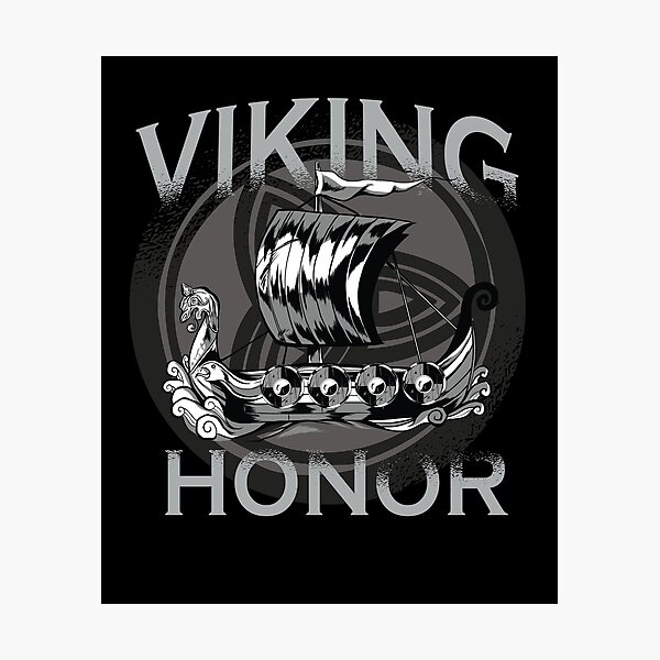 Honor Viking Photographic Prints | Redbubble