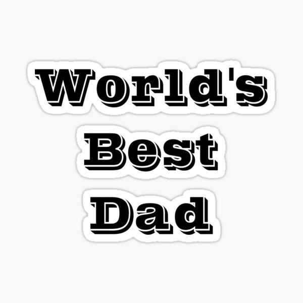 "World's Best Dad" Sticker for Sale by Lowa101 | Redbubble