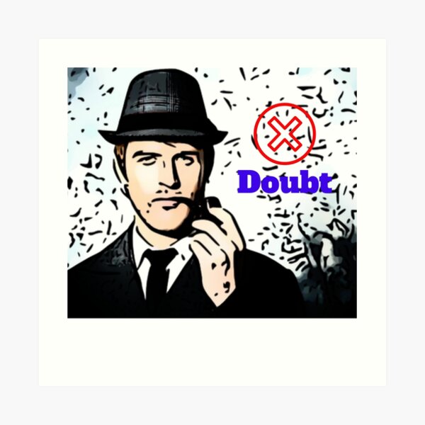 "Doubt Meme" Art Print by renukabrc | Redbubble
