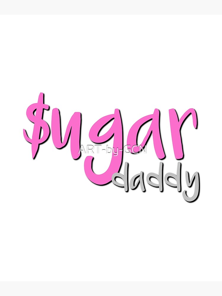 "Sugar Daddy" Art Print for Sale by ART-by-GCN | Redbubble