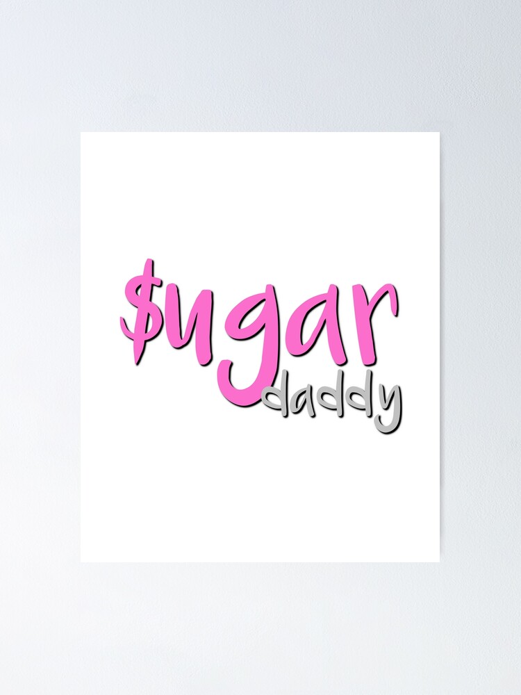 "Sugar Daddy" Poster for Sale by ART-by-GCN | Redbubble