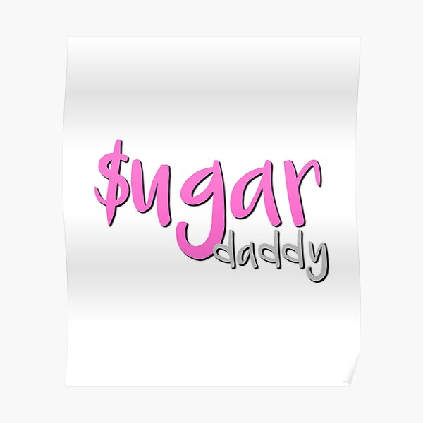 "Sugar Daddy" Poster for Sale by ART-by-GCN | Redbubble