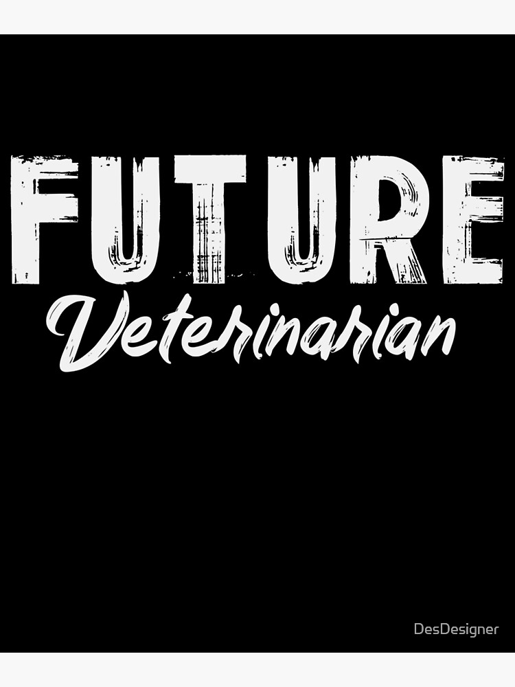 "Future Veterinarian | Vets Veterinarians Vet Tech" Poster by ...