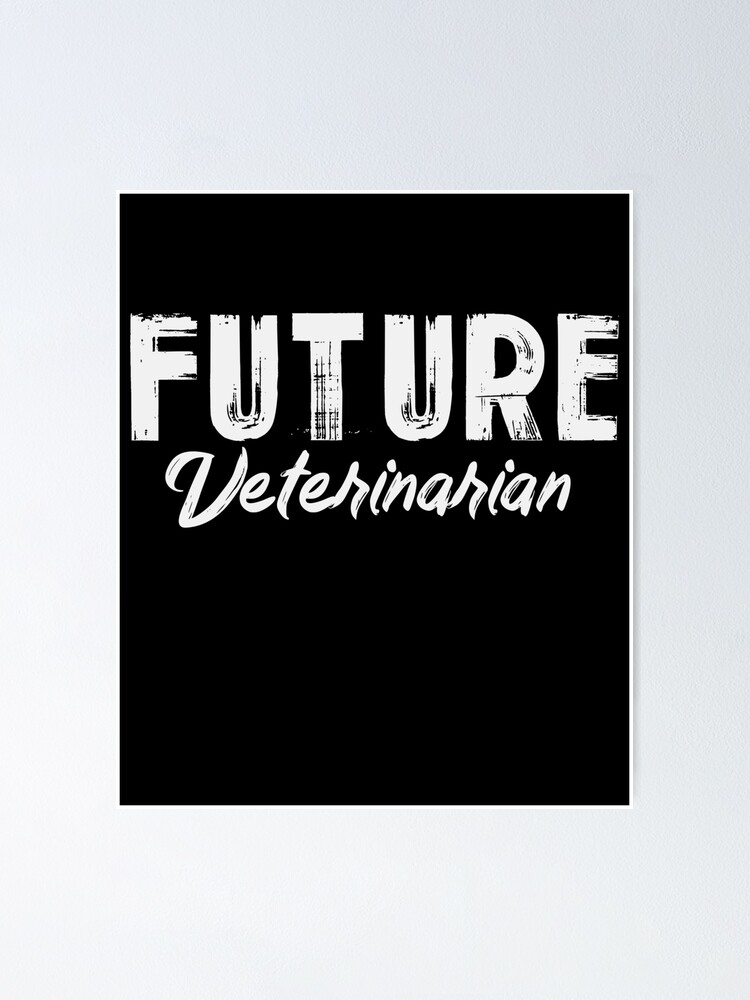 "Future Veterinarian | Vets Veterinarians Vet Tech" Poster by ...
