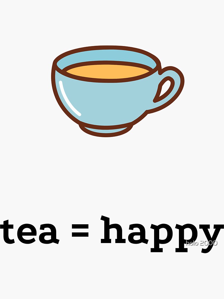 "Tea = Happy, tea cup" Sticker for Sale by axman91 | Redbubble