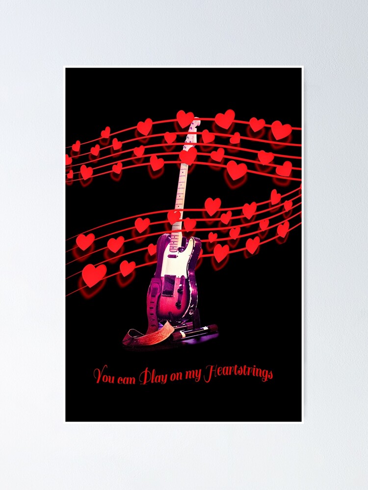 "You Can Play On My Heartstrings" Poster for Sale by TerriWaters ...