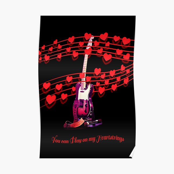 "You Can Play On My Heartstrings" Poster for Sale by TerriWaters ...