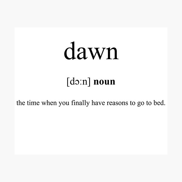 "Dawn Definition | Dictionary Collection" Photographic Print by ...