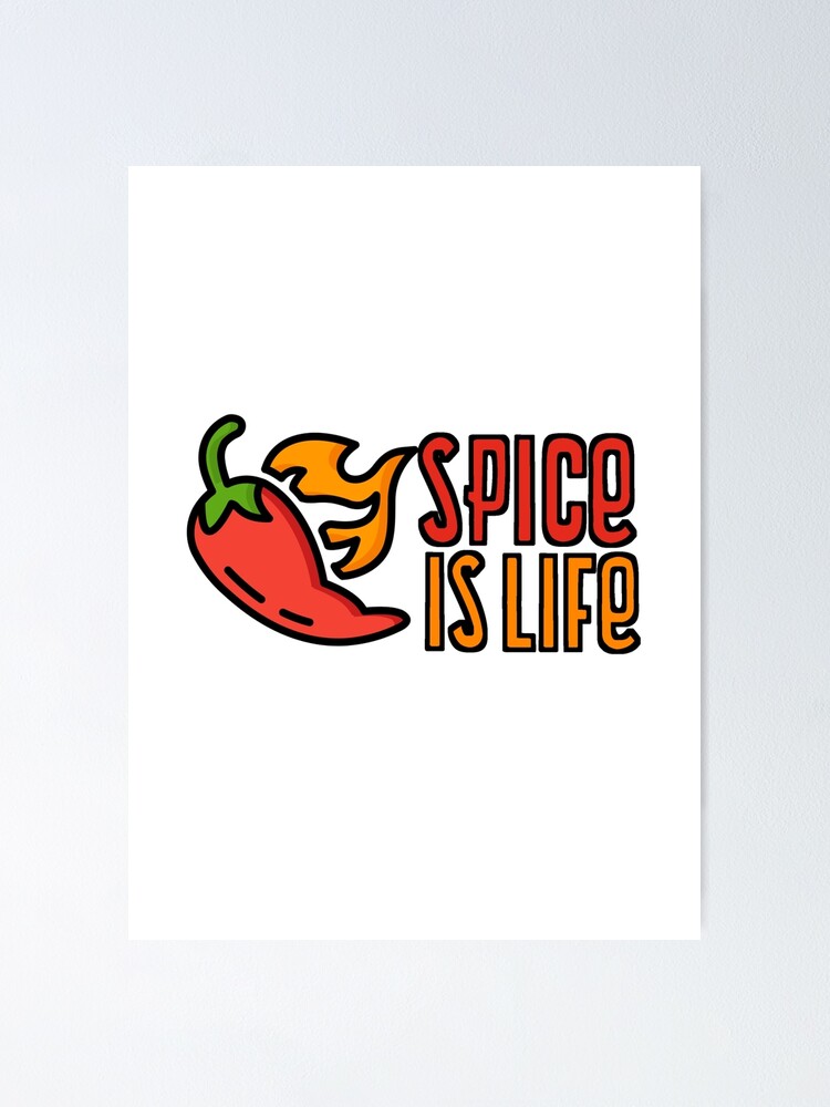 "Spice Is Life" Poster by monguss | Redbubble