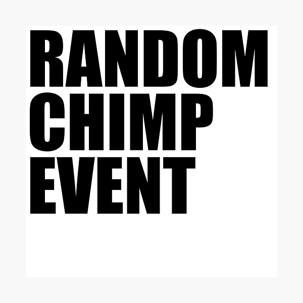 "RANDOM CHIMP EVENT TEXT IMPACT FONT MEME " Photographic Print for Sale ...