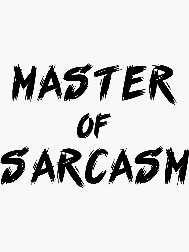 "MasterofSarcasm" Sticker for Sale by strangeunicorn | Redbubble