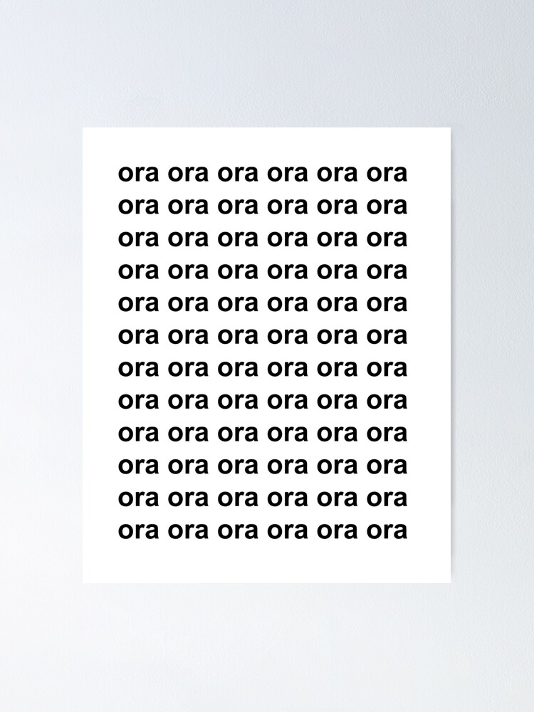 "ora ora ora " Poster by Keox | Redbubble