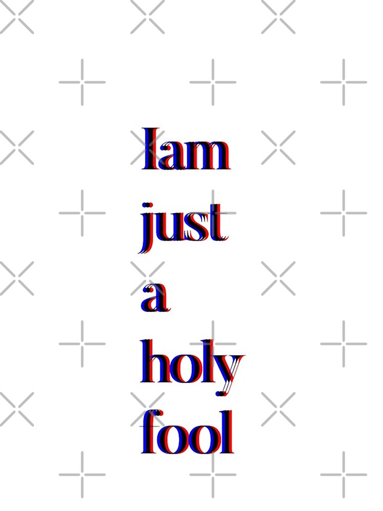 Just A Holy Fool IPhone Case For Sale By OnlyBrainafk Redbubble just-a-holy-fool-iphone-case-for-sale-by-onlybrainafk-redbubble